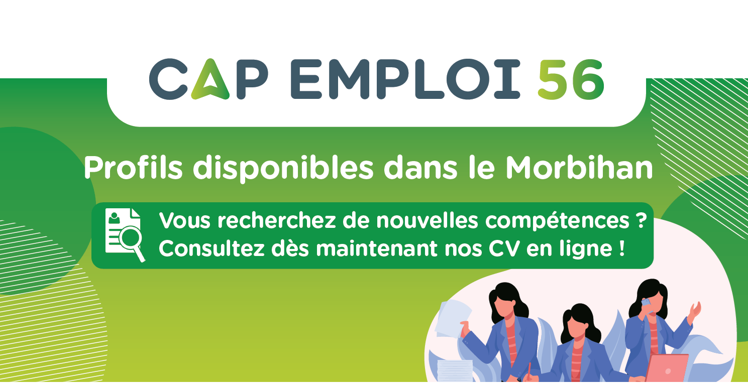 En recherche de nouvelles compétences dans le Morbihan ? Consultez les CV de nos candidats - Cap ...